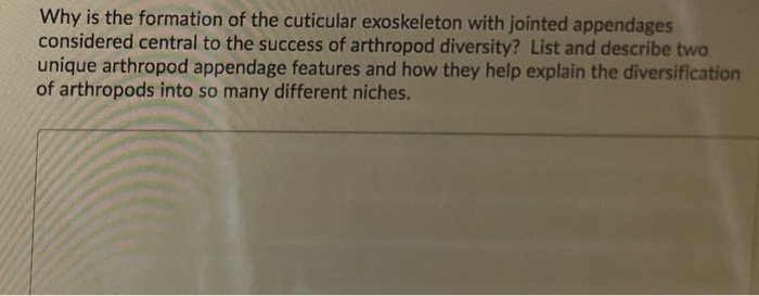 Solved Why is the formation of the cuticular exoskeleton | Chegg.com