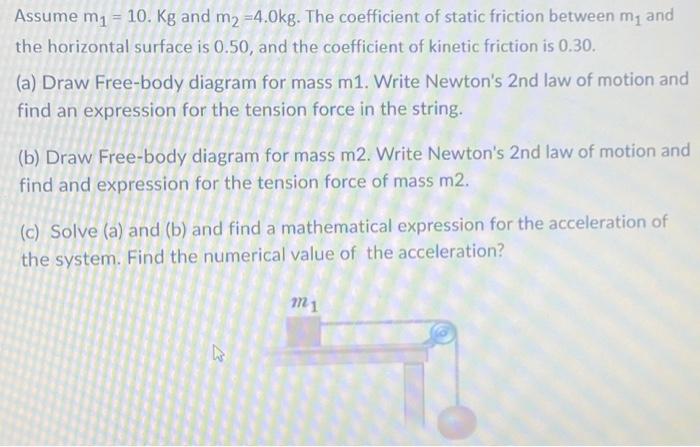 Solved Assume m1=10.Kg and m2=4.0 kg. The coefficient of | Chegg.com