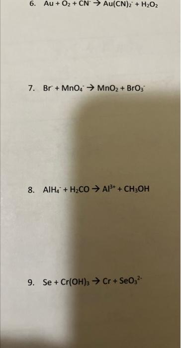 Au+O2+CN−→Au(CN)2+H2O2 Br+MnO4−→MnO2+BrO3− | Chegg.com