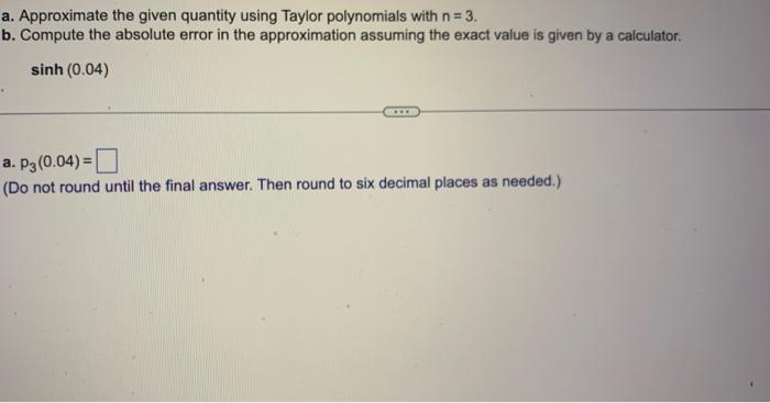 Solved a. Approximate the given quantity using Taylor | Chegg.com