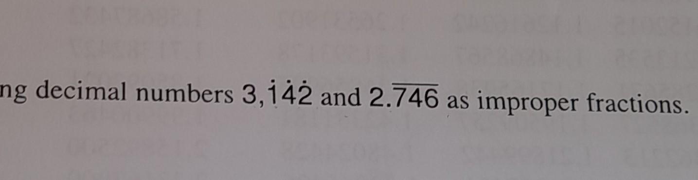 Solved ng decimal numbers 3,142 and 2.746 as improper | Chegg.com