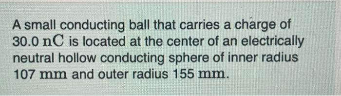 Solved A small conducting ball that carries a charge of | Chegg.com