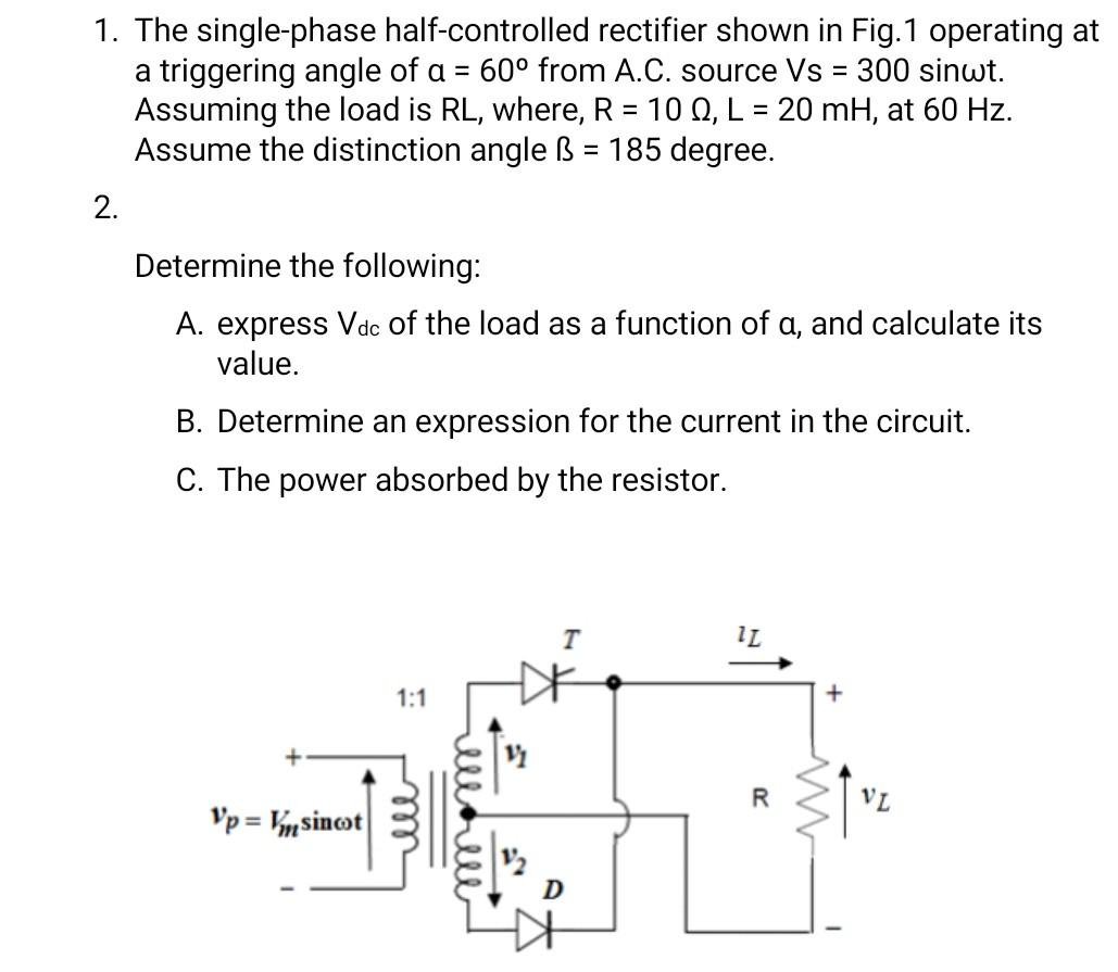 Solved 1. The single-phase half-controlled rectifier shown | Chegg.com