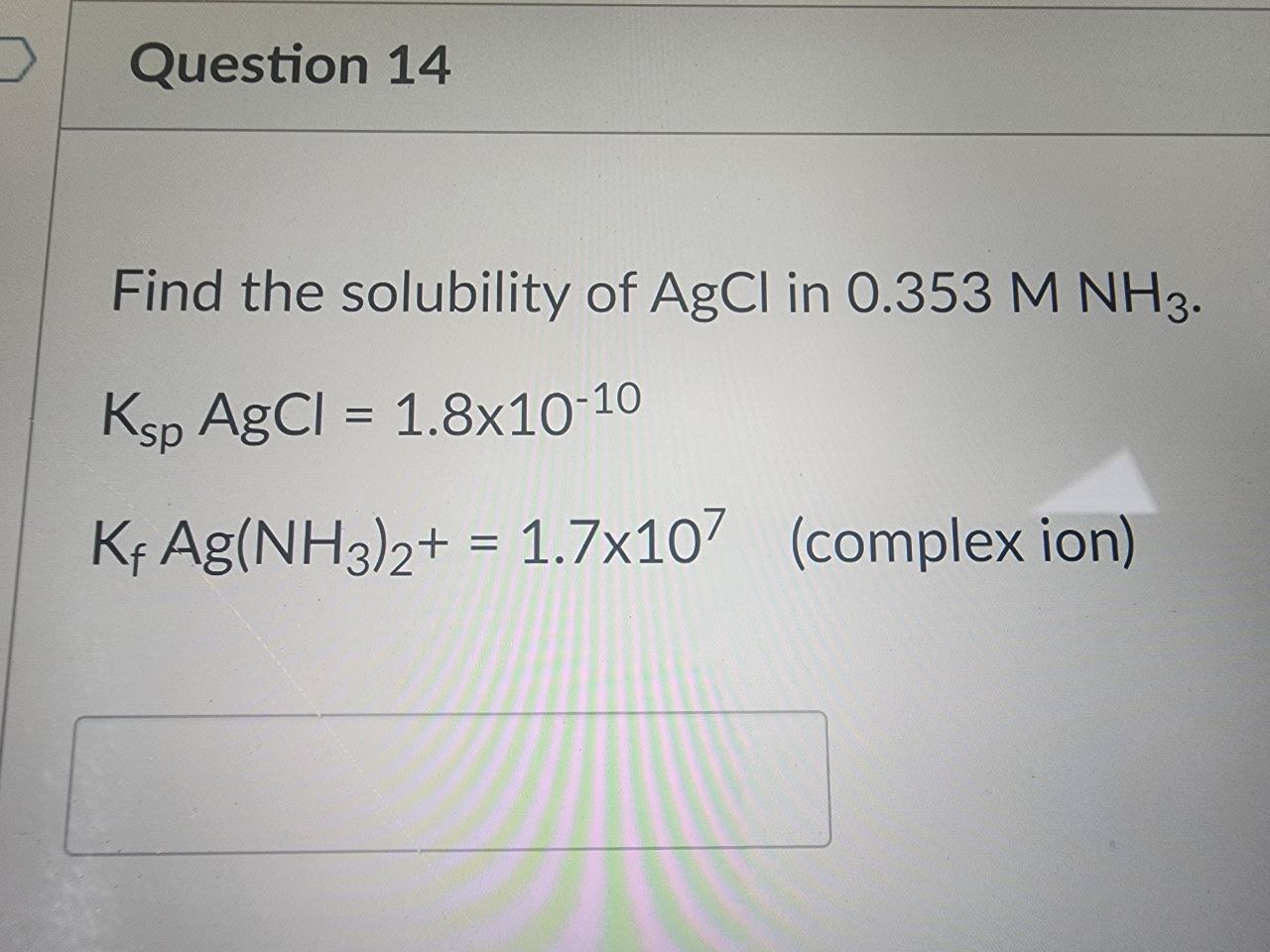 Solved Question 14Find the solubility of AgCl in | Chegg.com