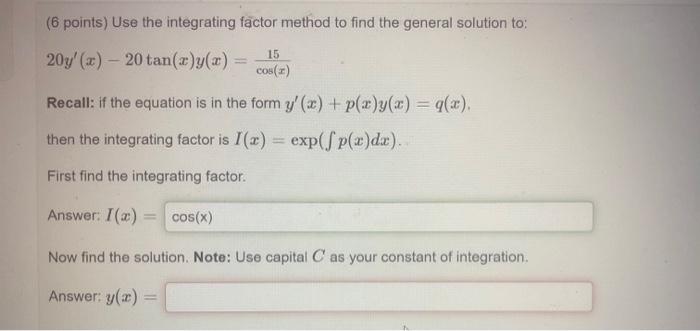 Solved (6 points) Use the integrating factor method to find | Chegg.com