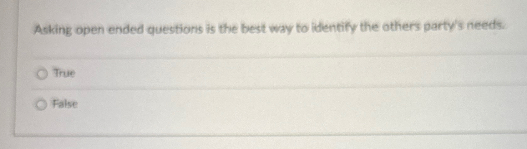 Solved Asking open ended questions is the best way to | Chegg.com