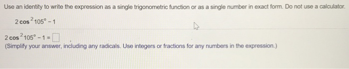 Solved Use an identity to write the expression as a single | Chegg.com
