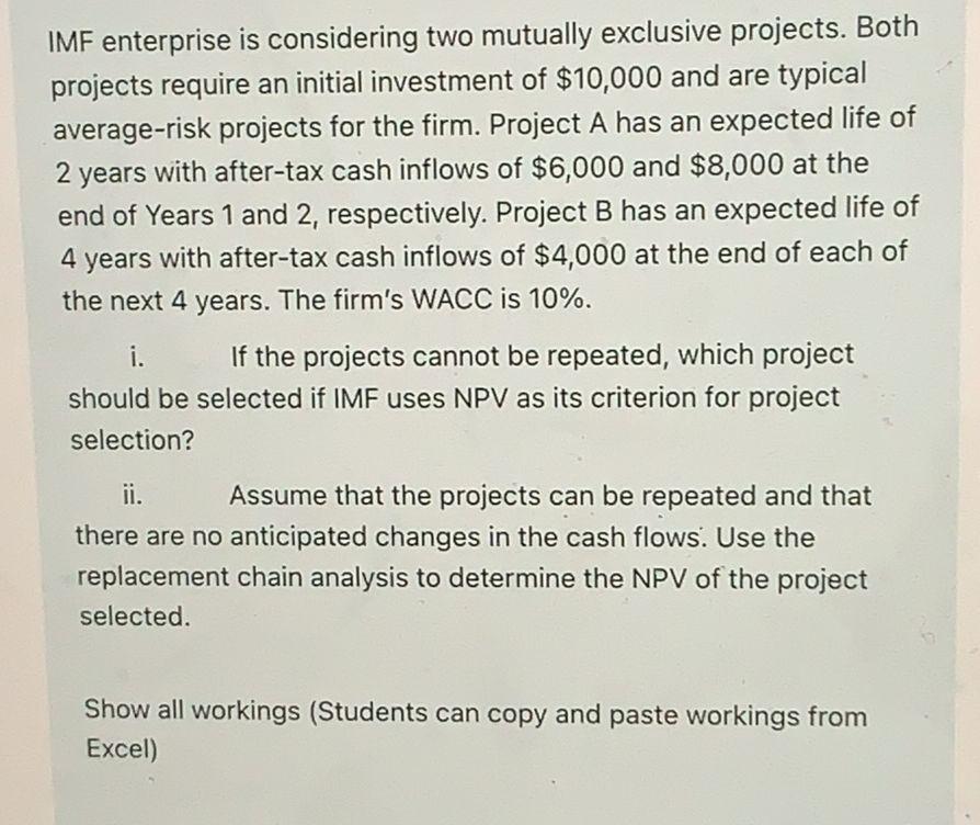 Solved IMF enterprise is considering two mutually exclusive | Chegg.com