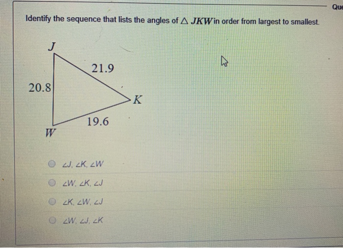 Solved Que Identify the sequence that lists the angles of A | Chegg.com