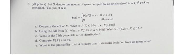 Solved 5. (20 points) Let X denote the amount of space | Chegg.com
