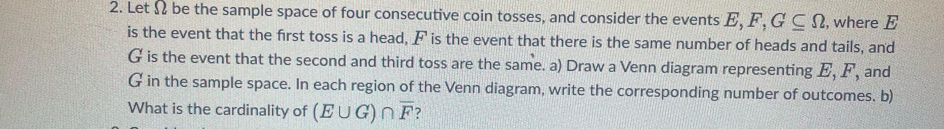 Solved Let Ω ﻿be the sample space of four consecutive coin | Chegg.com