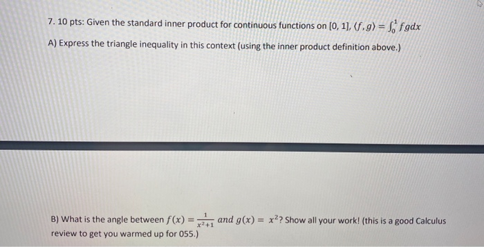 Solved 7. 10 pts: Given the standard inner product for | Chegg.com