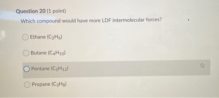 Solved Question 20 (1 point) Which compound would have more | Chegg.com