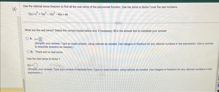 Solved f(x)=x4+10x3−15x2−40x+44 What are the real zeros? | Chegg.com
