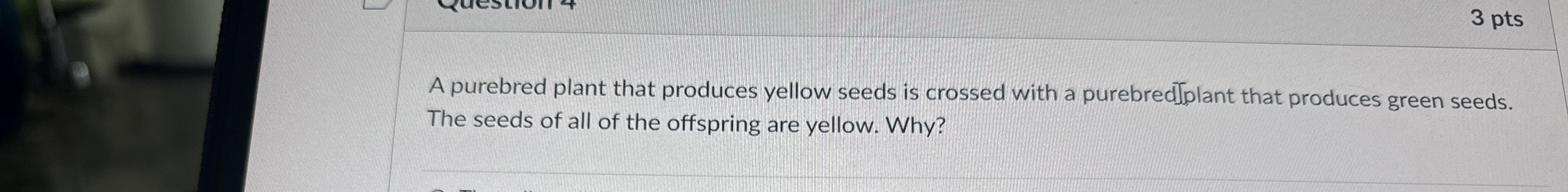 Solved 3 ﻿ptsA purebred plant that produces yellow seeds is | Chegg.com