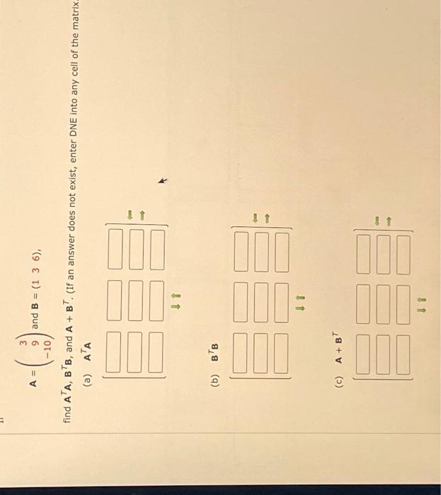 Solved (3) A = (3 9 -10) and B = (1 3 6), find ATA, BTB, and | Chegg.com