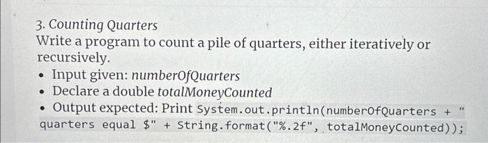 Solved 3. Counting Quarters Write a program to count a pile | Chegg.com