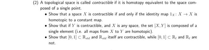 Solved A topological space is called contractible if it is | Chegg.com