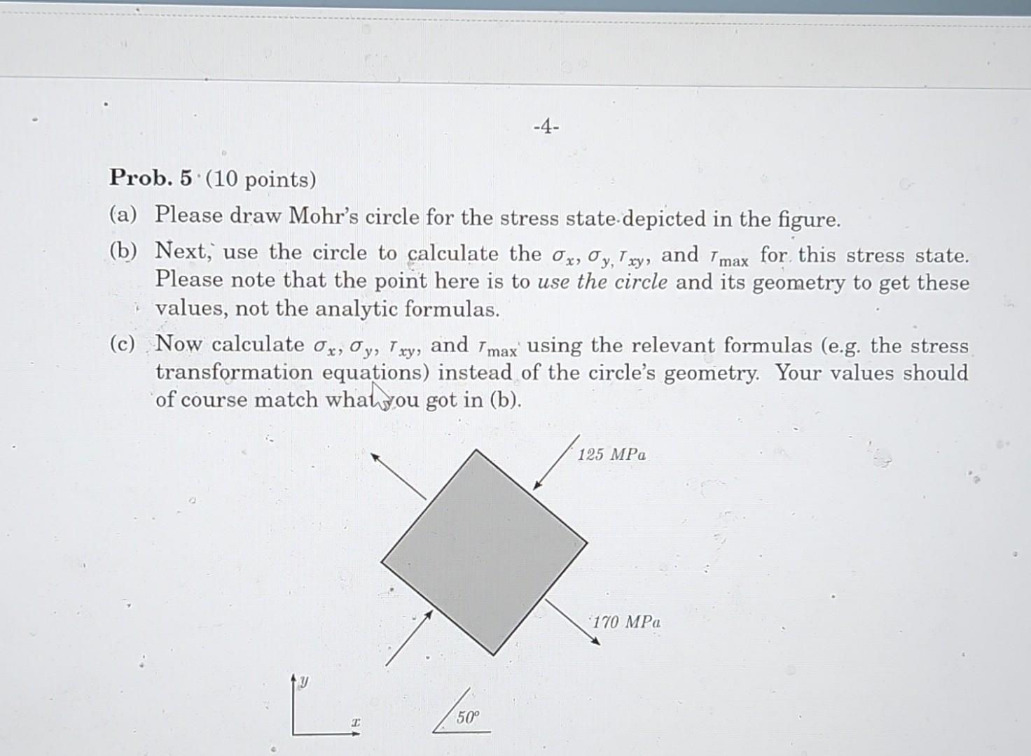 Prob. 5 (10 points) (a) Please draw Mohr's circle for | Chegg.com Prob. 5 (10 points) (a) Please draw Mohr's circle for | Chegg.com