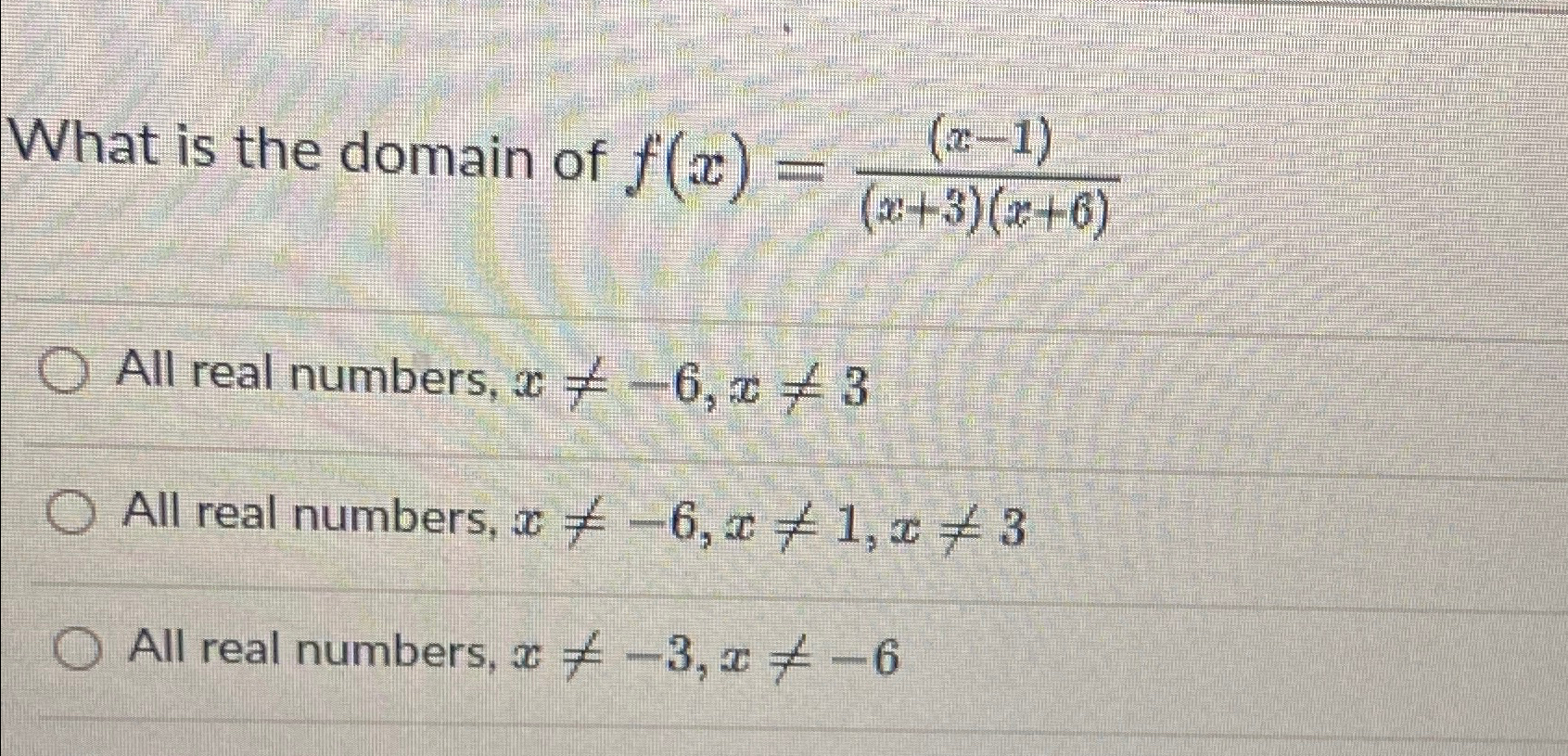 Solved What is the domain of f(x)=(x-1)(x+3)(x+6)All real | Chegg.com