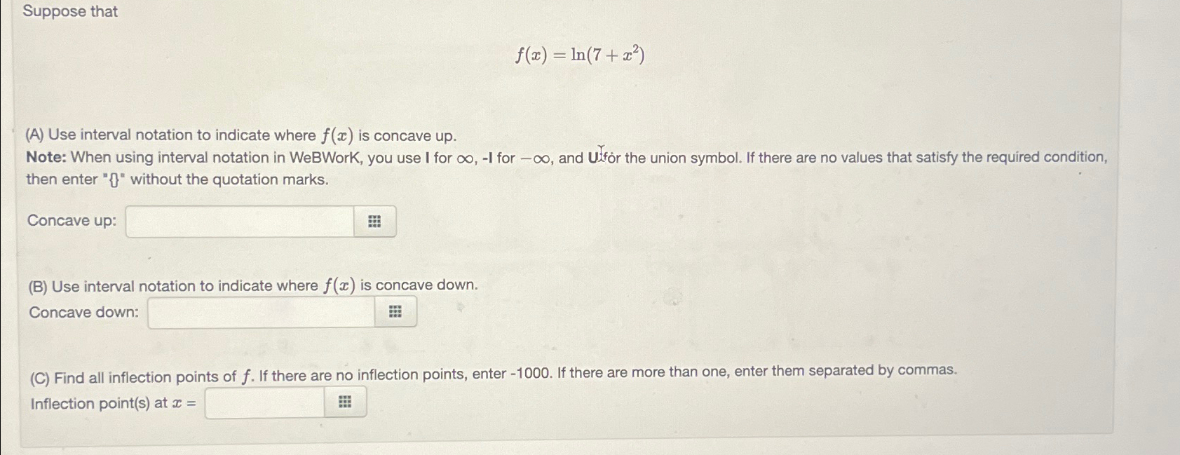 Solved Suppose thatf(x)=ln(7+x2)(A) ﻿Use interval notation | Chegg.com