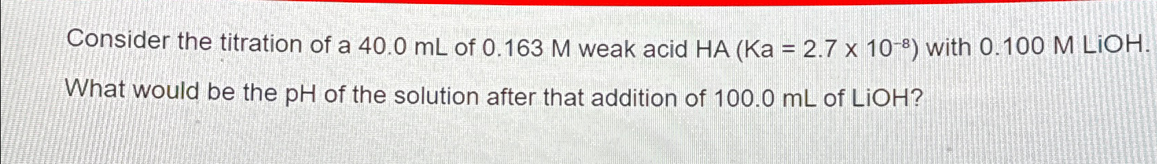 Consider the titration of a 40.0mL ﻿of 0.163M ﻿weak | Chegg.com