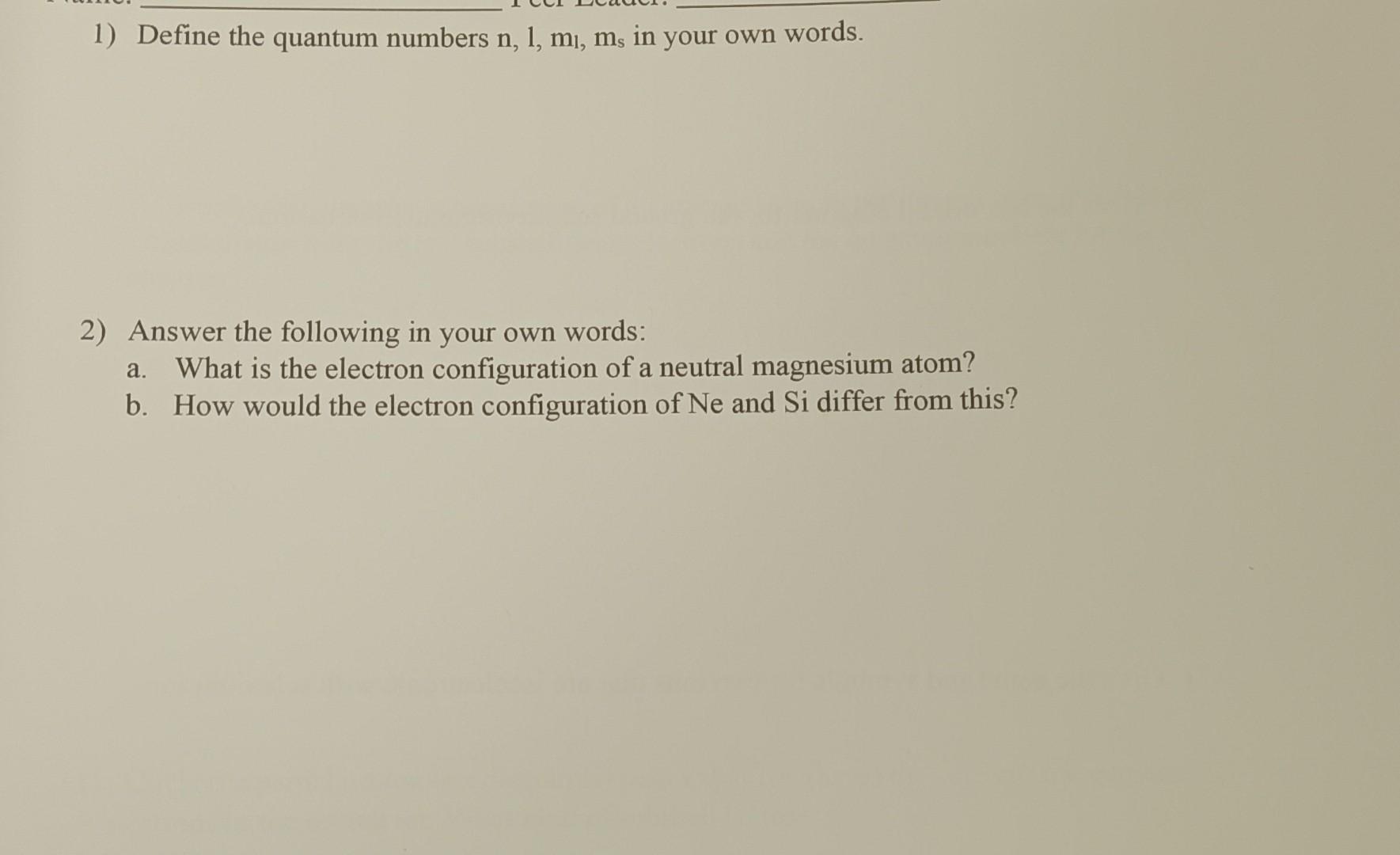 Solved 1) Define the quantum numbers n,1, ml,ms in your own | Chegg.com