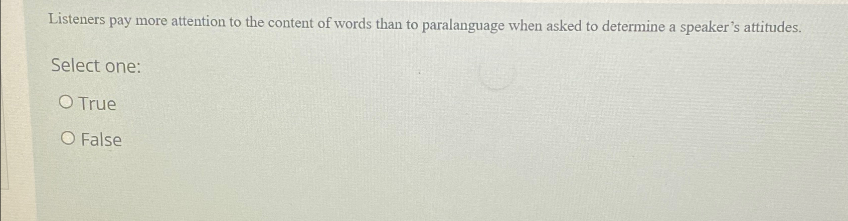 Solved Listeners pay more attention to the content of words | Chegg.com