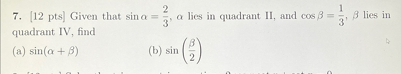 Solved 12pts ﻿Given that sinα=23,α ﻿lies in quadrant II, | Chegg.com