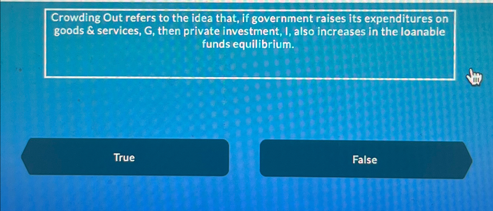 Solved Crowding Out refers to the idea that, if government | Chegg.com