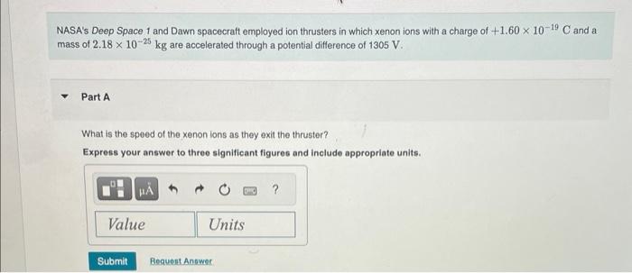 Solved NASA's Deep Space 1 and Dawn spacecraft employed ion | Chegg.com