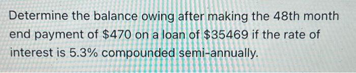 Solved Determine the balance owing after making the 48th | Chegg.com