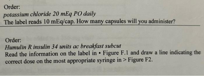 Solved Order: potassium chloride 20mEq PO daily The label | Chegg.com