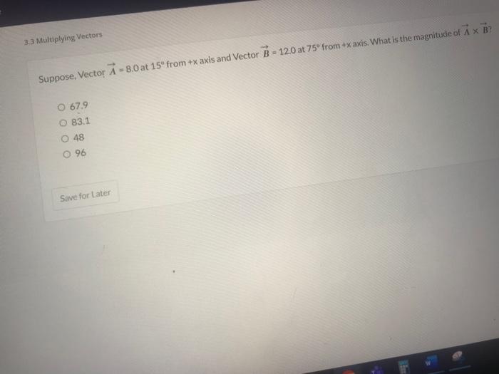 Solved 3.3 Multiplying Vectors Suppose, Vector A = 8.0 at | Chegg.com