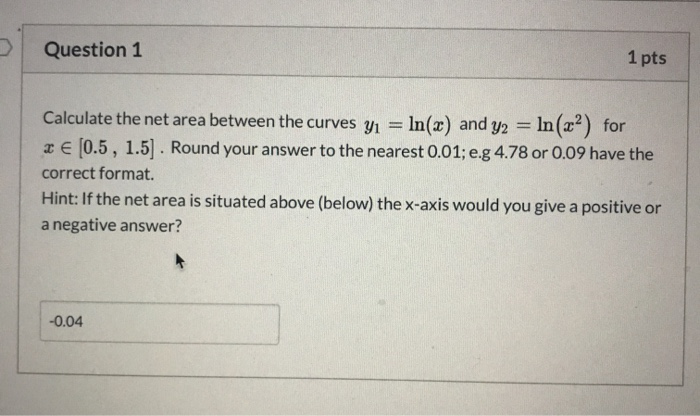 Solved Question 1 1 pts Calculate the net area between the | Chegg.com