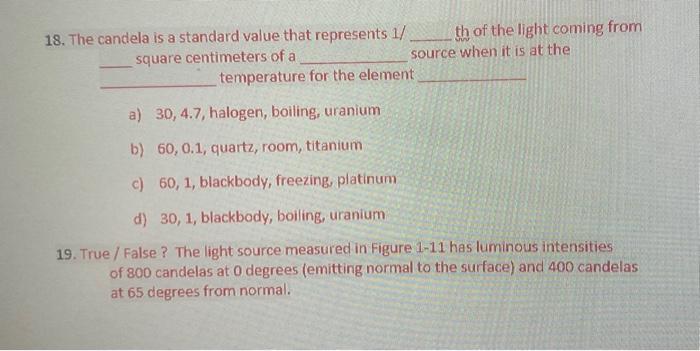 Solved 18. The candela is a standard value that represents | Chegg.com