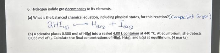 Hydrogen iodide gas decomposes to its elements. (a) | Chegg.com