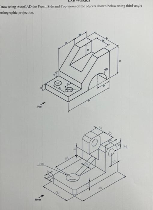 Solved Draw using AutoCAD the Front, Side and Top views of | Chegg.com