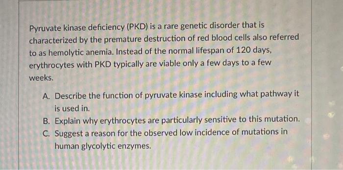 Solved Pyruvate kinase deficiency (PKD) is a rare genetic | Chegg.com