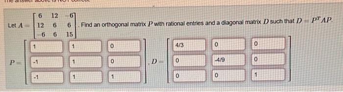 Solved Let A=⎣⎡612−61266−6615⎦⎤. Find an orthogonal matrix P | Chegg.com