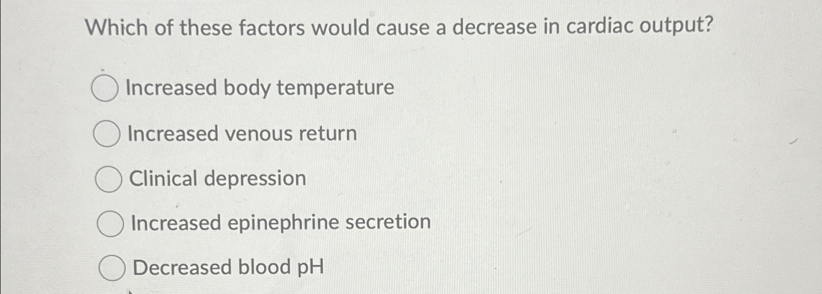 Solved Which of these factors would cause a decrease in | Chegg.com