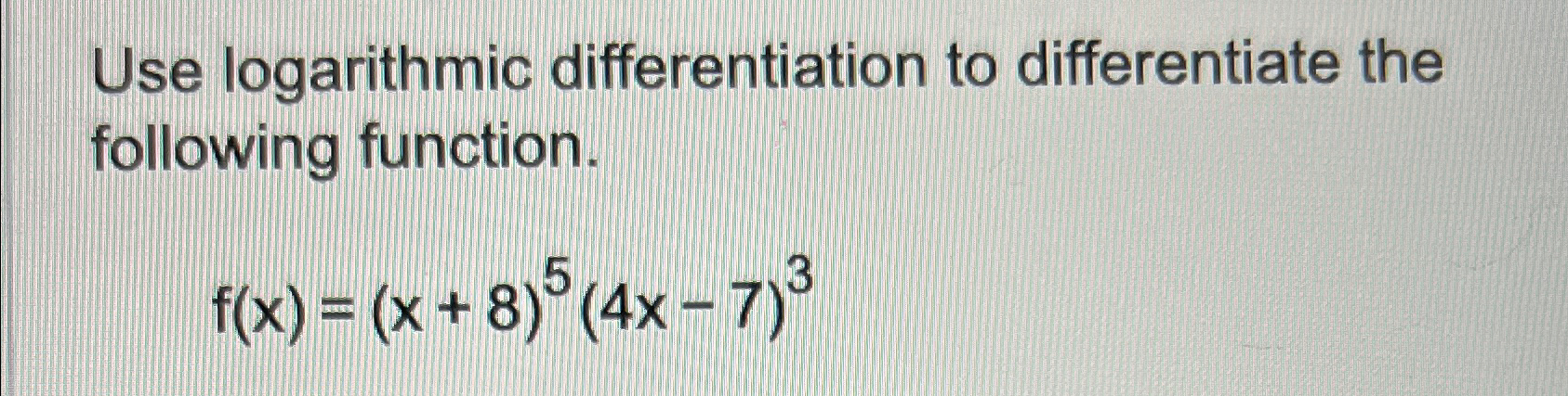 Solved Use logarithmic differentiation to differentiate the | Chegg.com