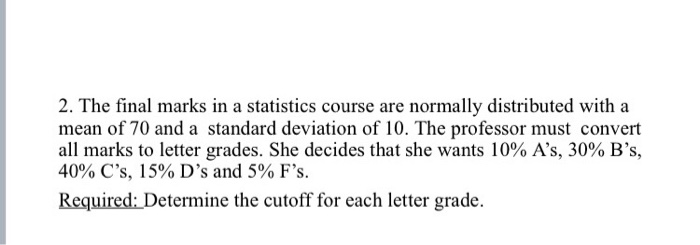 Solved 2. The final marks in a statistics course are | Chegg.com