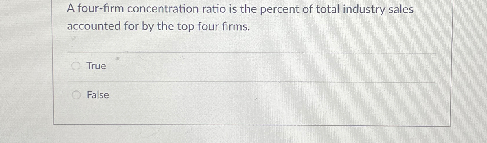 Solved A four-firm concentration ratio is the percent of | Chegg.com