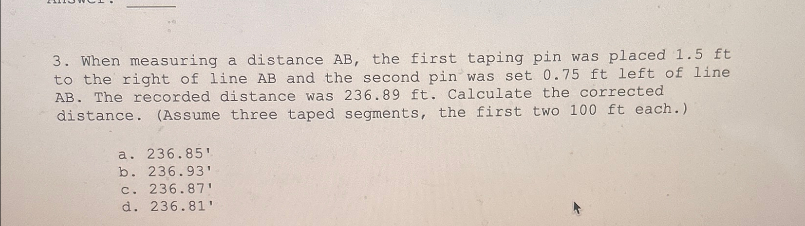 Solved When measuring a distance AB, ﻿the first taping pin | Chegg.com