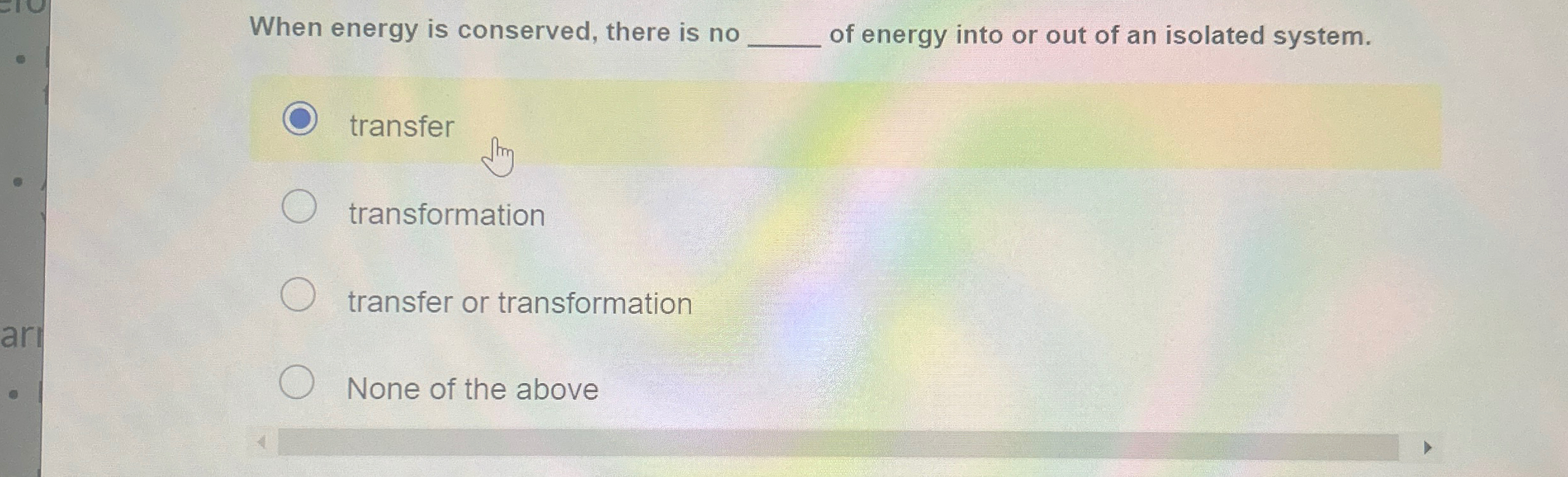 Solved When energy is conserved, there is no ﻿of energy | Chegg.com