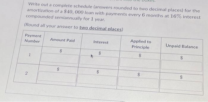 Solved Write out a complete schedule (answers rounded to two | Chegg.com Solved Write out a complete schedule (answers rounded to two | Chegg.com