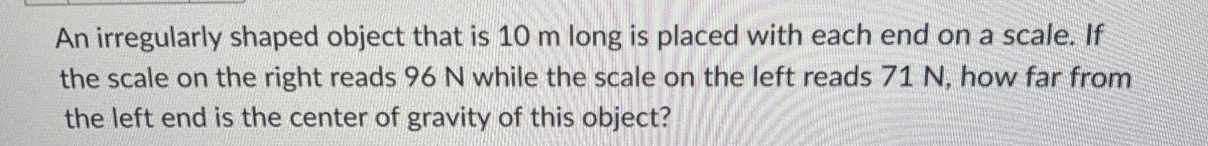 Solved An irregularly shaped object that is 10m ﻿long is | Chegg.com
