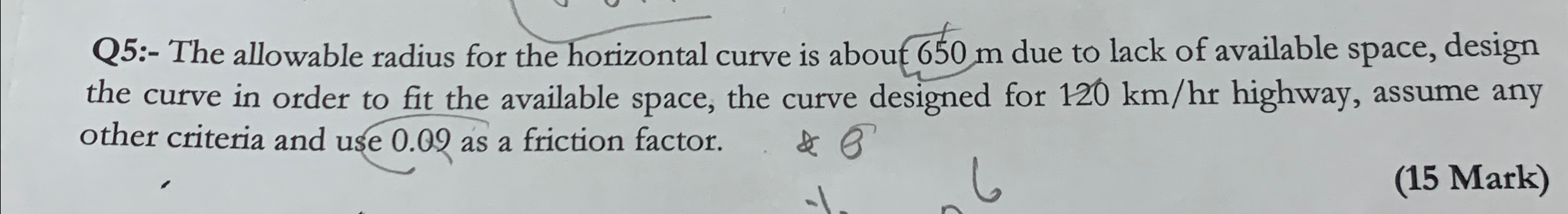 Solved Q5:- ﻿The allowable radius for the horizontal curve | Chegg.com