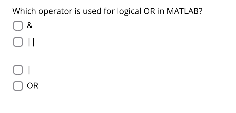 Solved Which operator is used for logical OR in | Chegg.com